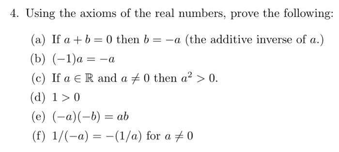 Solved 4. Using the axioms of the real numbers, prove the | Chegg.com