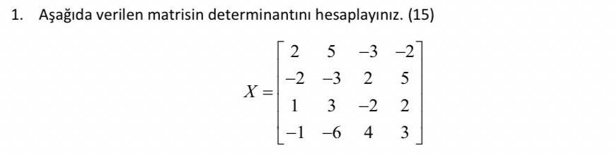 Solved 1. Aşağıda verilen matrisin determinantını | Chegg.com