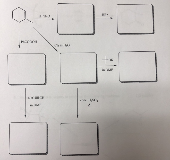 Solved H/HO HBr PhCOOOH Cl2 in H2O in DMF NaC=CH conc. H2SO4 | Chegg.com