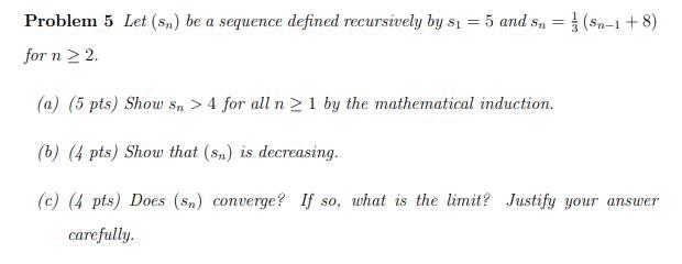Solved Problem 5 Let (sn) be a sequence defined recursively | Chegg.com
