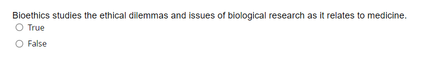 Solved Bioethics studies the ethical dilemmas and issues of | Chegg.com