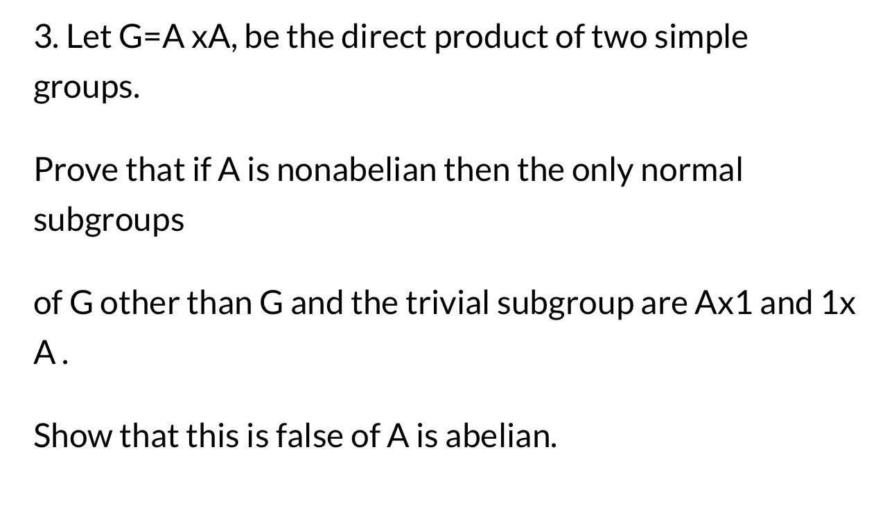Solved Let G=A×A, ﻿be the direct product of two simple | Chegg.com