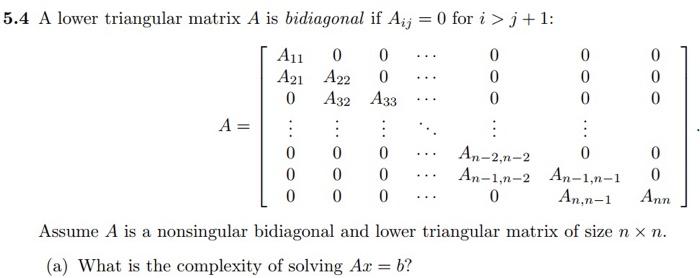 Solved 5.4 A lower triangular matrix A is bidiagonal if Aij | Chegg.com