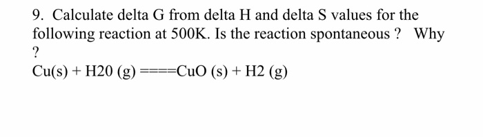 9. Calculate delta G from delta H and delta S values | Chegg.com
