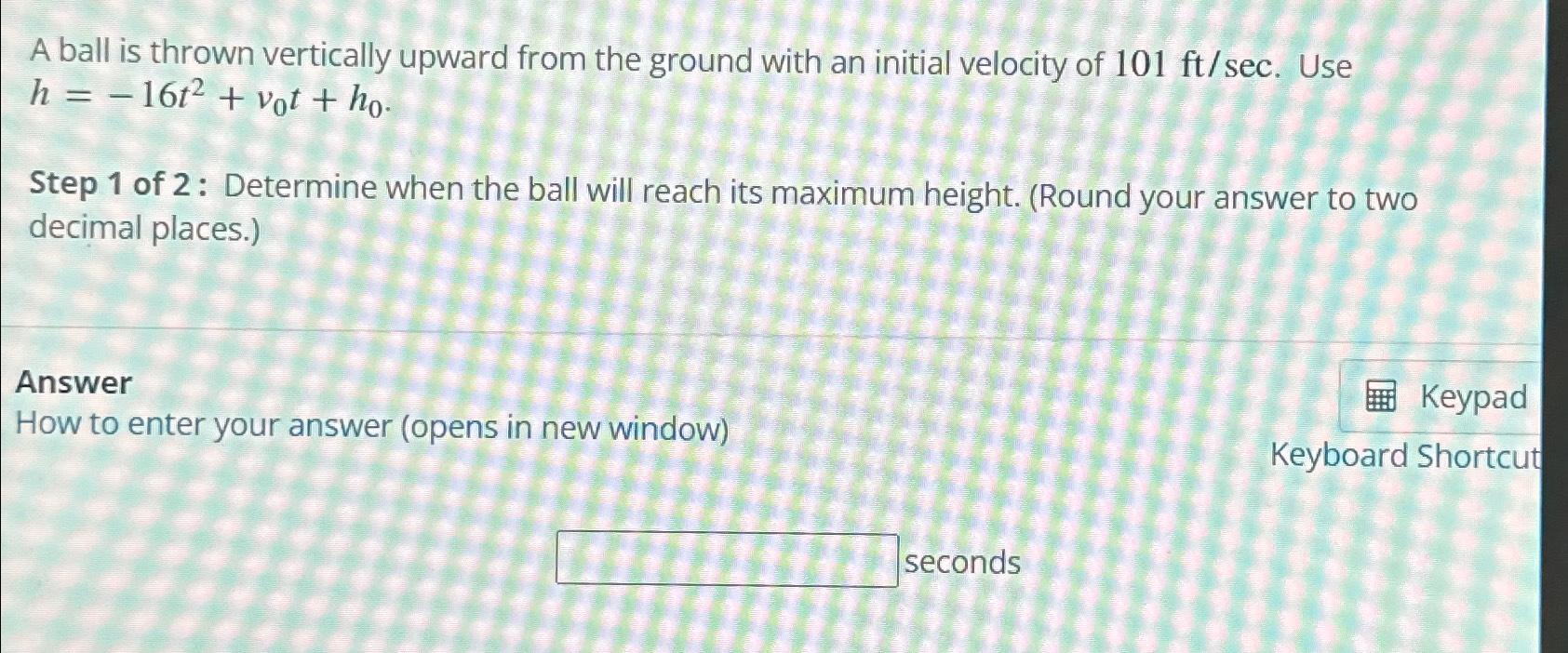 Solved A ball is thrown vertically upward from the ground | Chegg.com