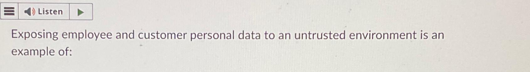 Solved Exposing employee and customer personal data to an | Chegg.com