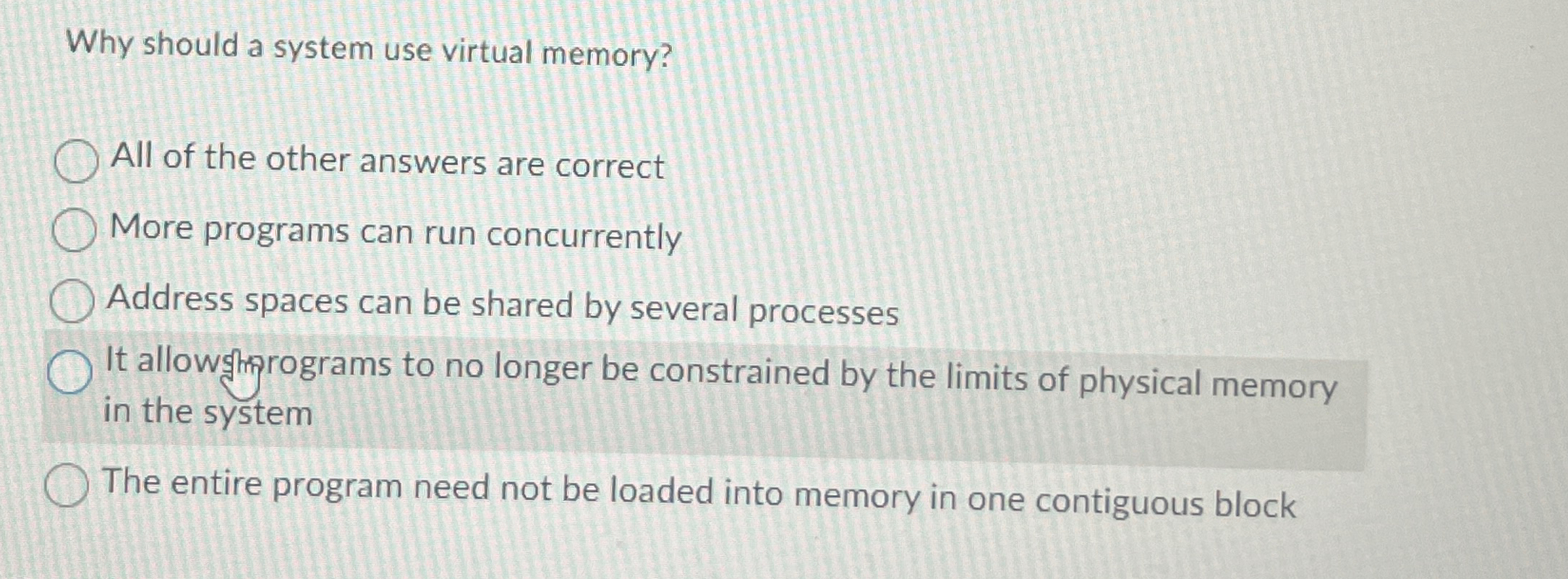 Solved Why should a system use virtual memory?All of the | Chegg.com