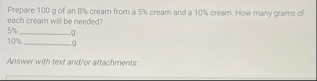 Solved Prepare 100 ﻿g of an 8% ﻿cream from a 5% ﻿cream and a | Chegg.com