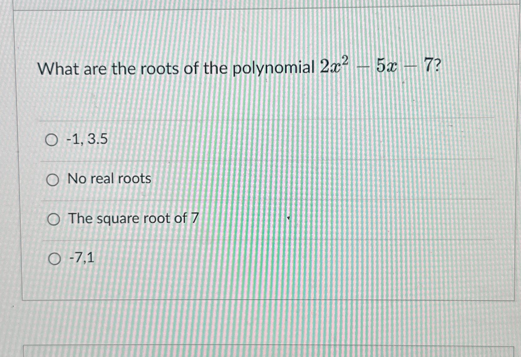 Solved What are the roots of the polynomial | Chegg.com