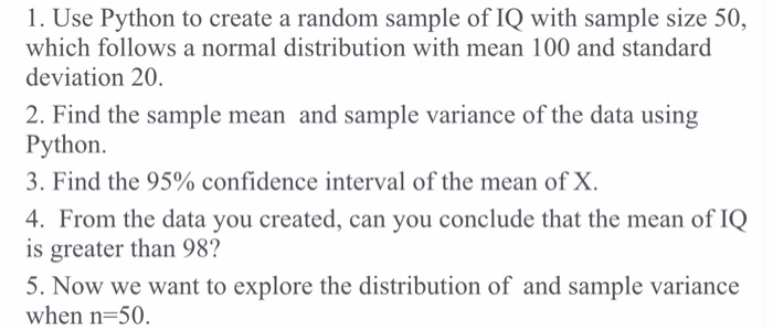 Solved 1. Use Python to create a random sample of IQ with | Chegg.com