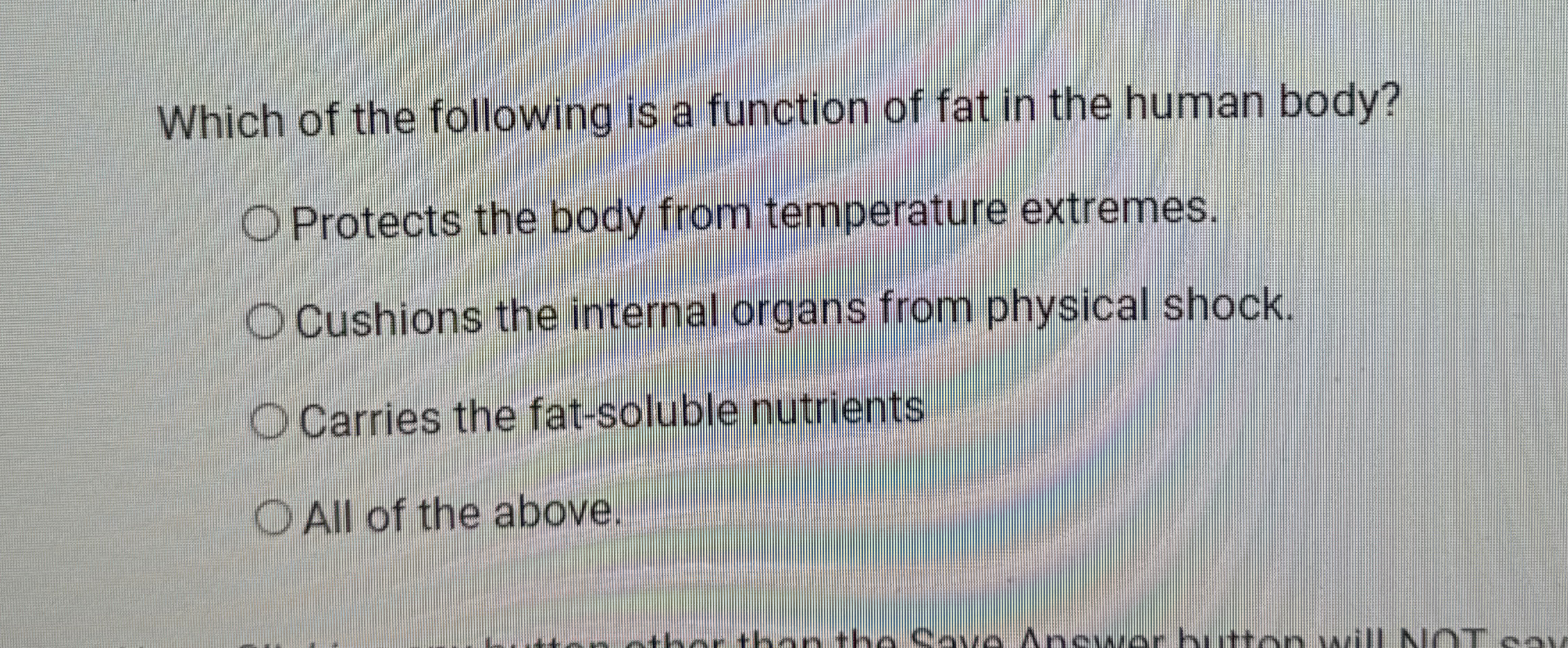 Solved Which of the following is a function of fat in the | Chegg.com