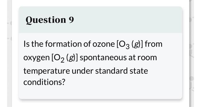 Solved Is the formation of ozone [O3(g)] from oxygen [O2(g)] | Chegg.com