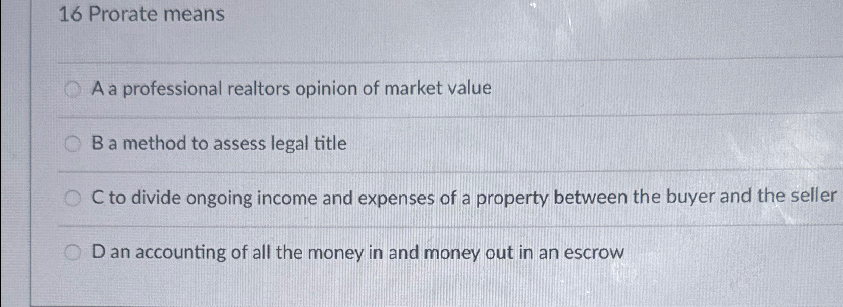 Solved 16 ﻿Prorate meansA a professional realtors opinion of | Chegg.com