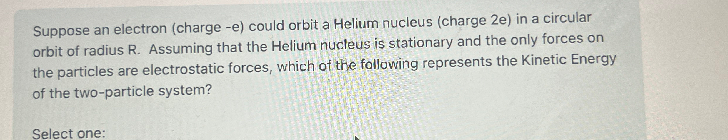 Solved 11Suppose an electron (charge -e) ﻿could orbit a | Chegg.com