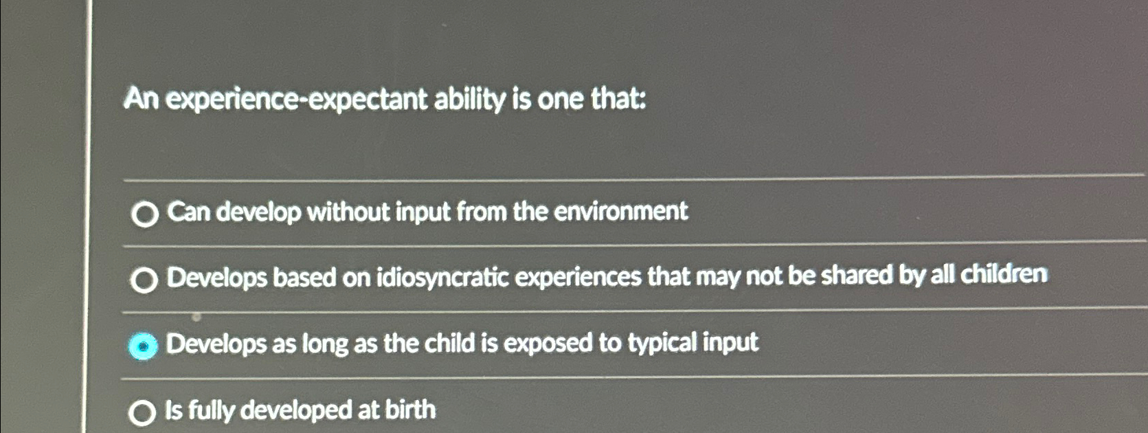 Solved An experience-expectant ability is one that:Can | Chegg.com