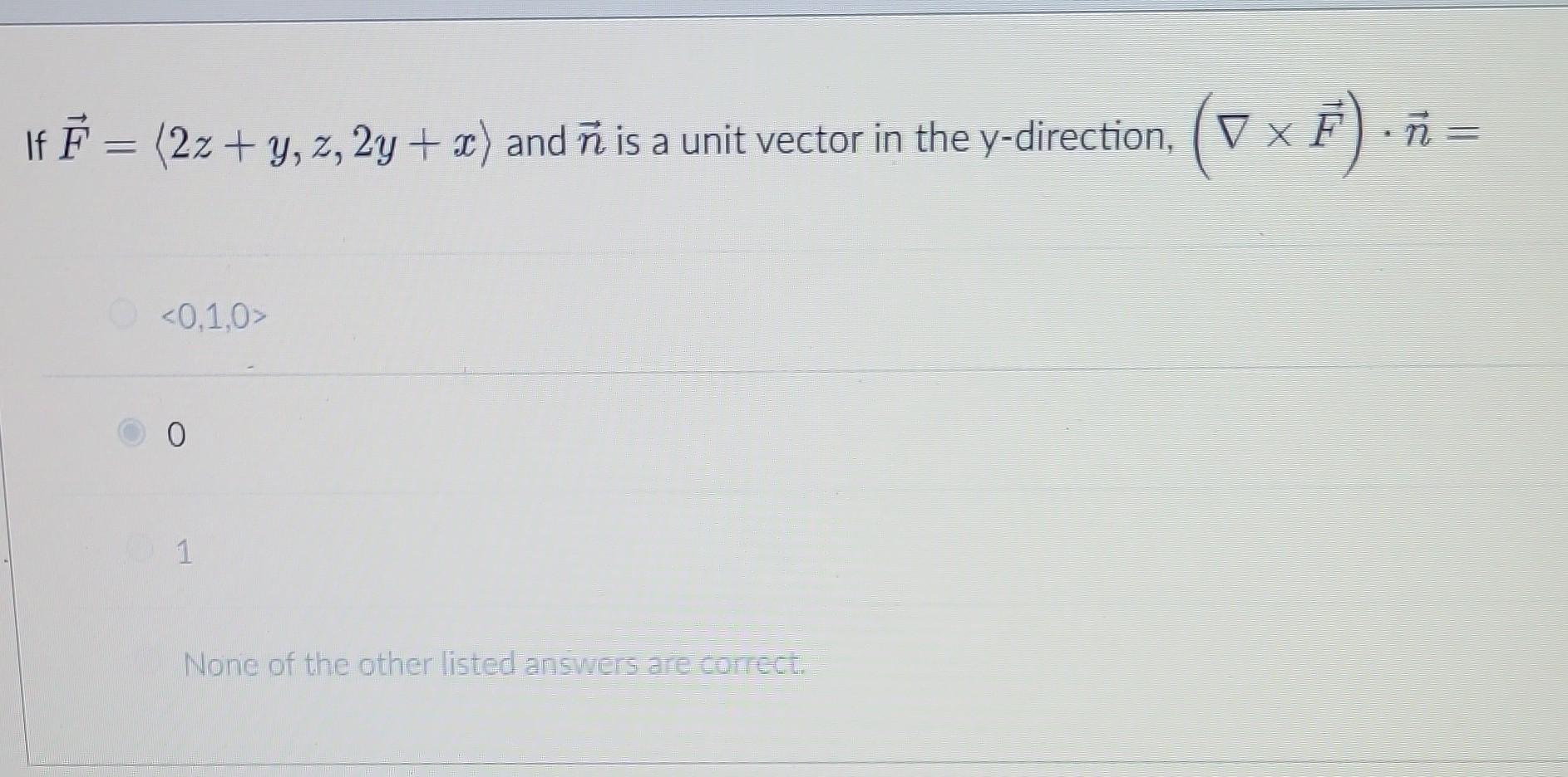 Solved If F= 2z+y,z,2y+x and n is a unit vector in the | Chegg.com