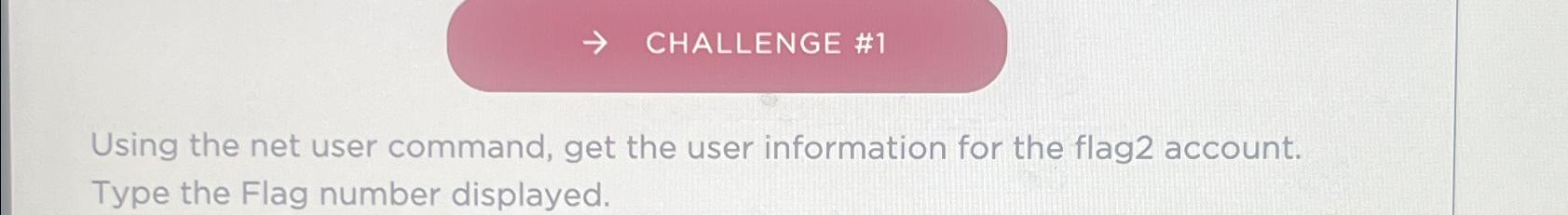 Solved → ﻿challenge 1using The Net User Command Get The 