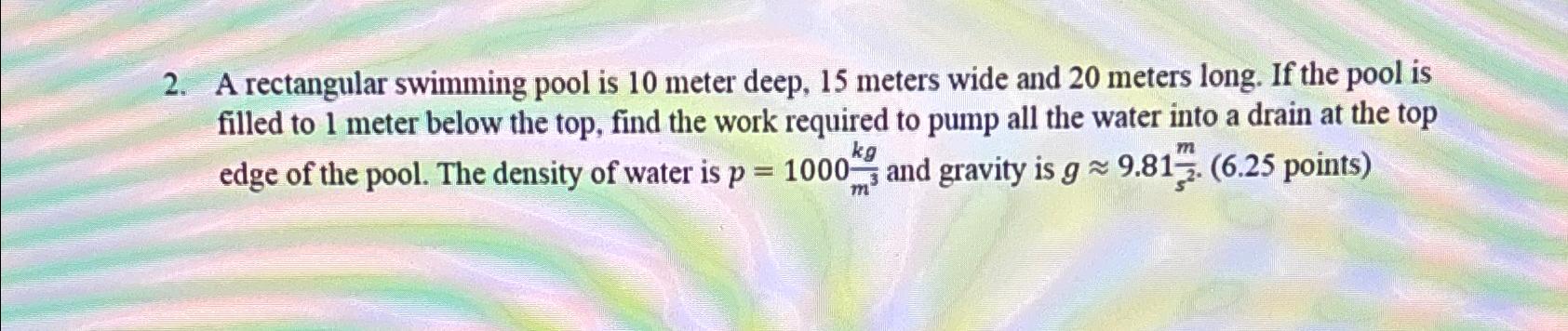 Solved A rectangular swimming pool is 10 ﻿meter deep, 15 | Chegg.com