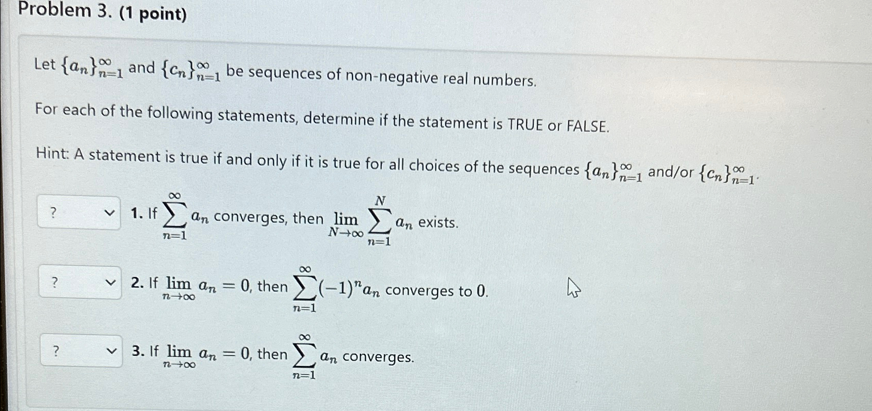 Solved Problem 3. (1 ﻿point)Let {an}n=1∞ ﻿and {cn}n=1∞ ﻿be | Chegg.com