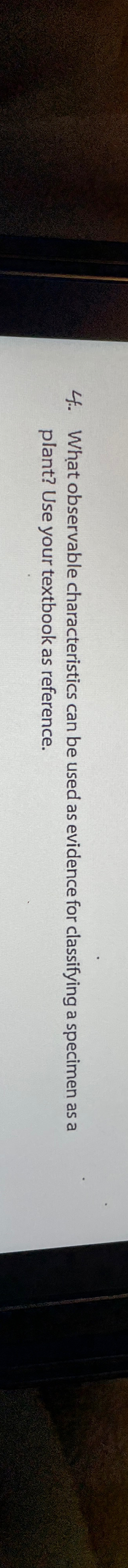 Solved 4.. ﻿What observable characteristics can be used as | Chegg.com