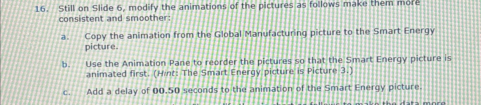 Solved Still on Slide 6 , ﻿modify the animations of the | Chegg.com