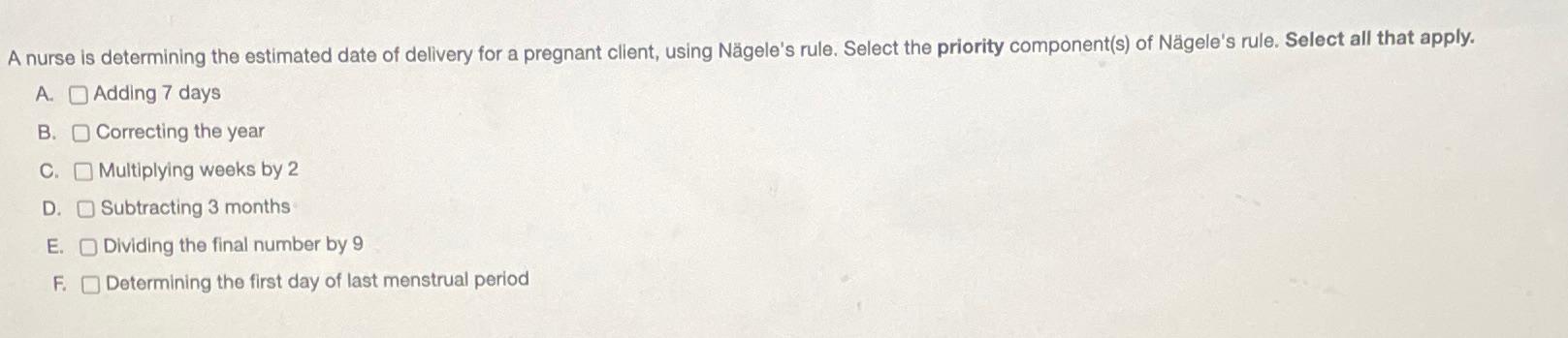 Solved A nurse is determining the estimated date of delivery | Chegg.com