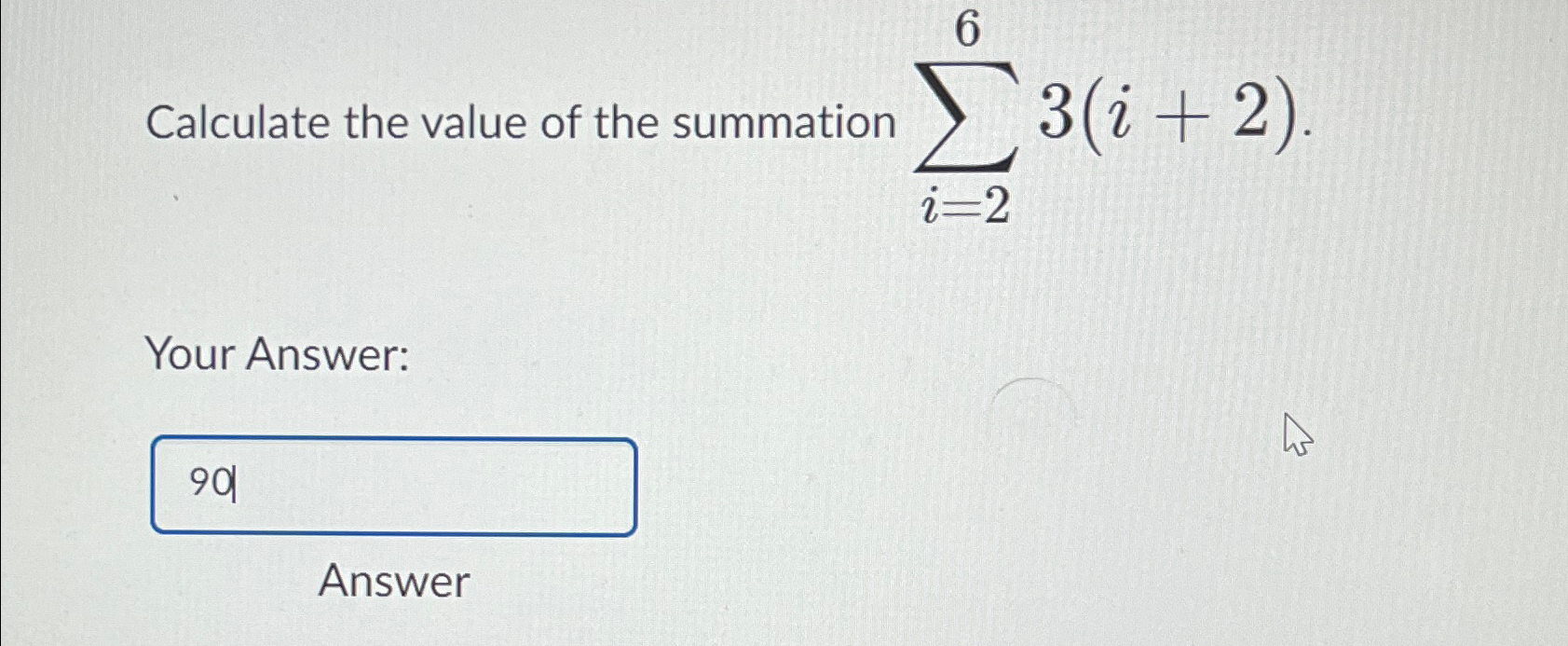 Solved Calculate the value of the summation ∑i=263(i+2).Your | Chegg.com