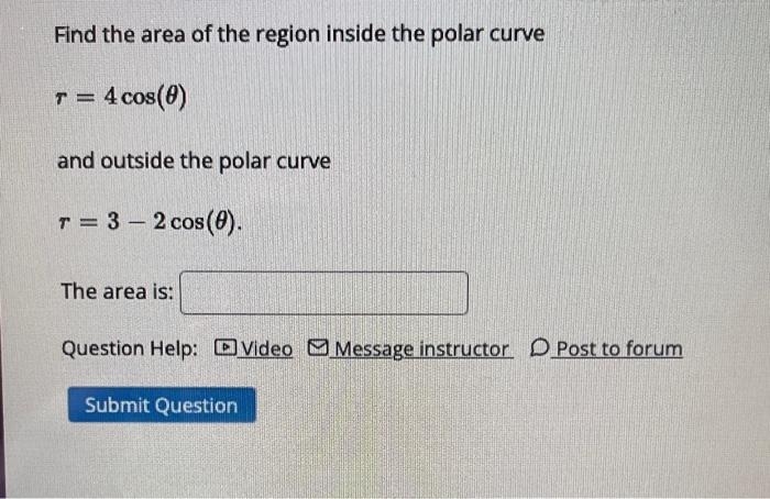 Solved Find the area of the region inside the polar curve | Chegg.com