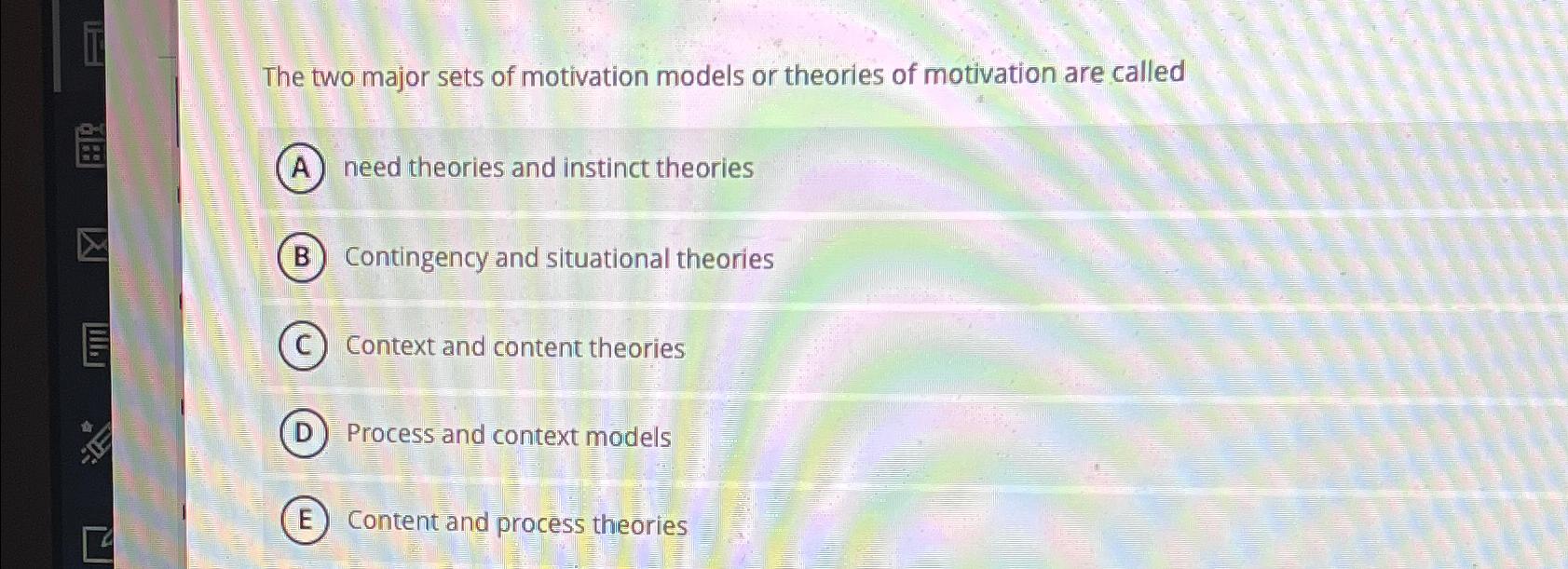 Solved The two major sets of motivation models or theories | Chegg.com