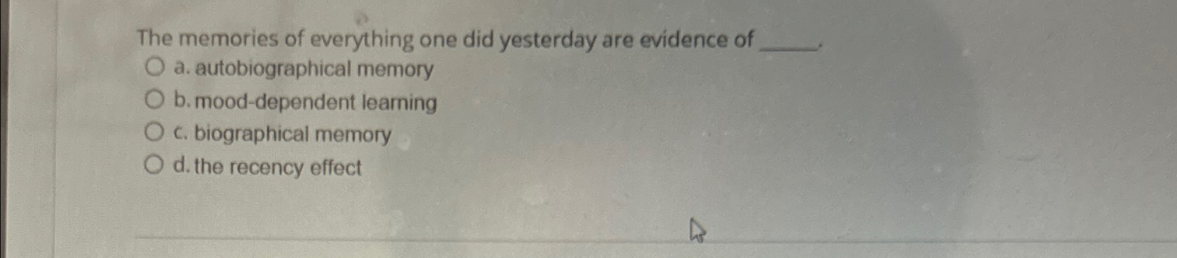 Solved The memories of everything one did yesterday are | Chegg.com