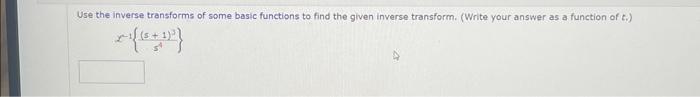 Solved Use the inverse transforms of some basic functions to | Chegg.com