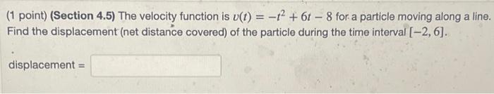 Solved The velocity function is v(t) = -t² + 6t - 8 for a | Chegg.com