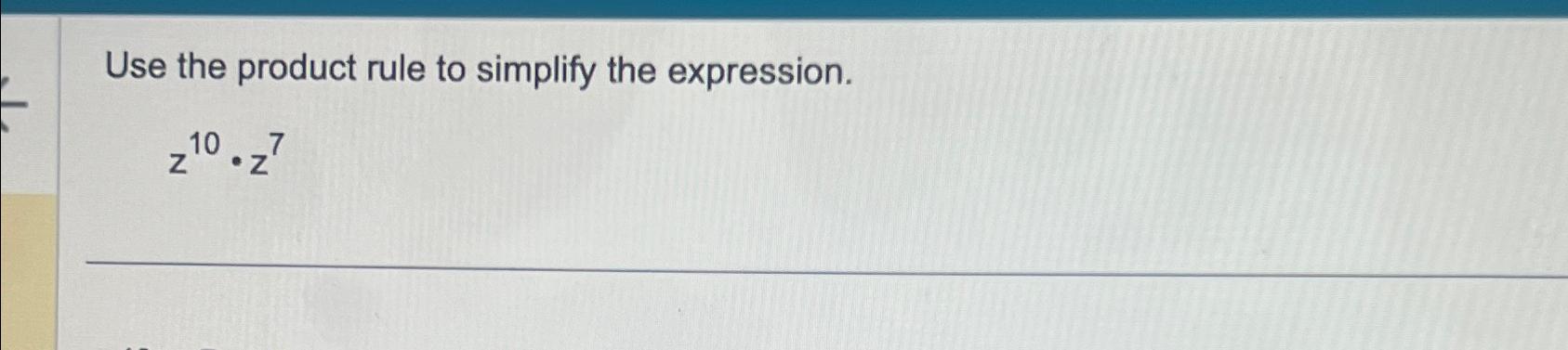 Solved Use the product rule to simplify the | Chegg.com