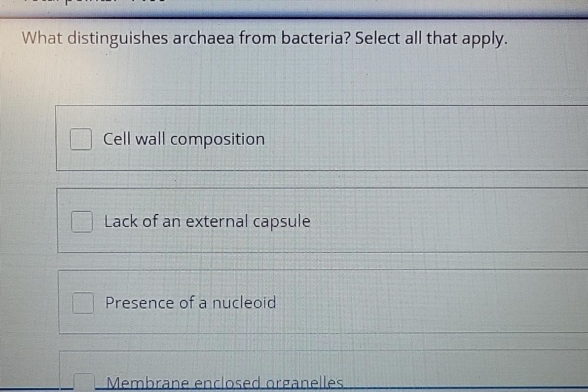 Solved What distinguishes archaea from bacteria? Select all | Chegg.com