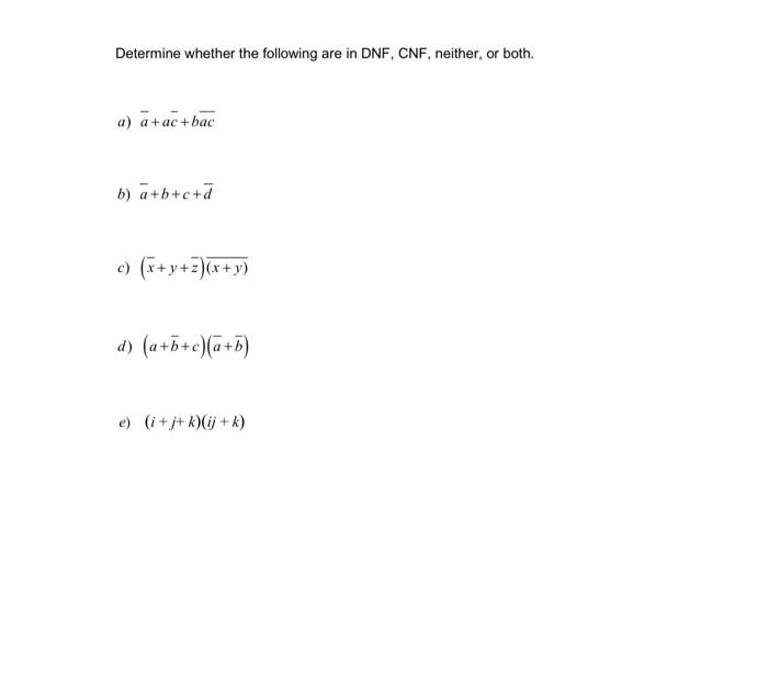 Solved Determine whether the following are in DNF, CNF, | Chegg.com