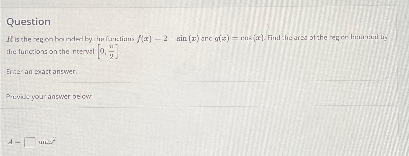 Solved QuestionR ﻿is the region bounded by the functions | Chegg.com
