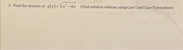 Solved 3. Find the domain of g(x)=4x2−6x (Find solution | Chegg.com