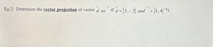Eg.1: Determine the scalar projection of vector d on | Chegg.com