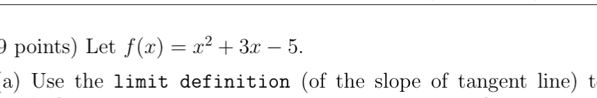 Solved Let f(x)=x2+3x-5.a) ﻿Use the limit definition (of the | Chegg.com