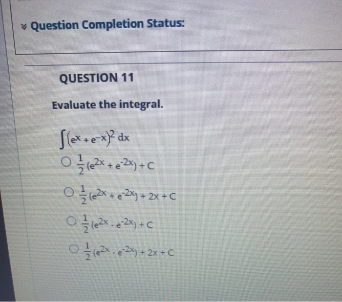 Solved Question Completion Status: QUESTION 11 Evaluate the | Chegg.com