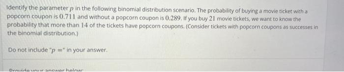 Solved Identify the parameter p in the following binomial | Chegg.com
