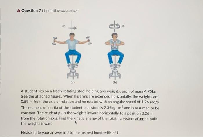 Solved A Question 7 (1 point) Retake question A student sits | Chegg.com