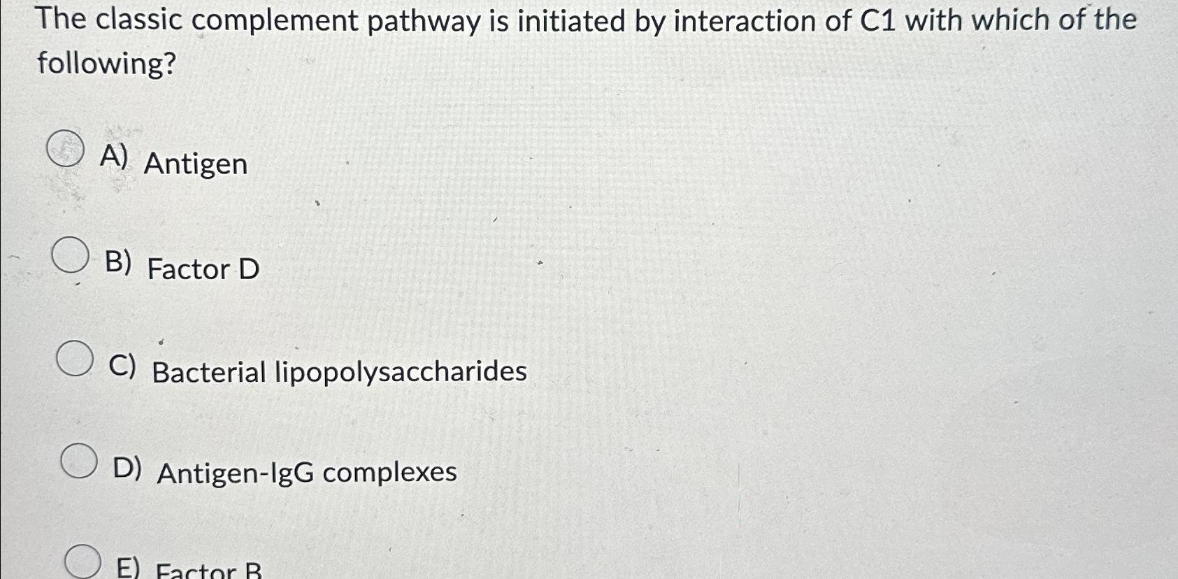 Solved The classic complement pathway is initiated by | Chegg.com