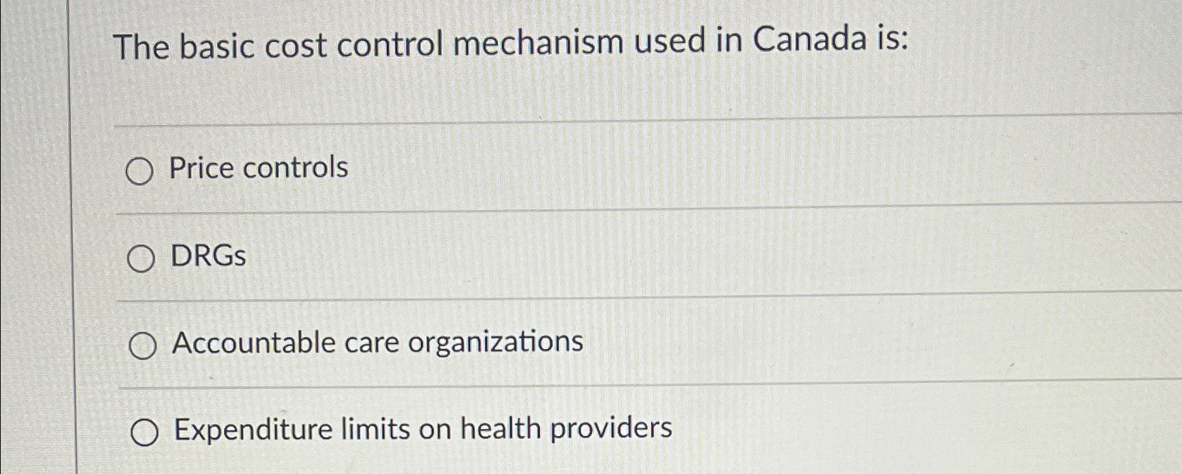 Solved The basic cost control mechanism used in Canada | Chegg.com