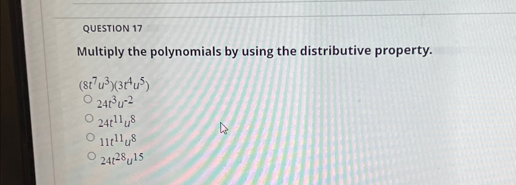 Solved QUESTION 17Multiply the polynomials by using the | Chegg.com