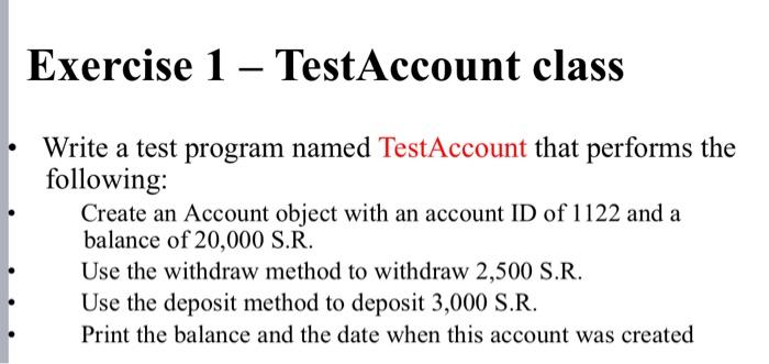 Solved Exercise 1 - Account class Design a class named | Chegg.com Solved Exercise 1 - Account class Design a class named | Chegg.com