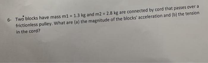 Solved 6. Two blocks have mass m1=1.3 kg and m2=2.8 kg are | Chegg.com