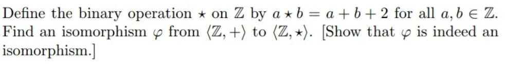 Solved Define the binary operation ⋆ on Z by a⋆b=a+b+2 for | Chegg.com