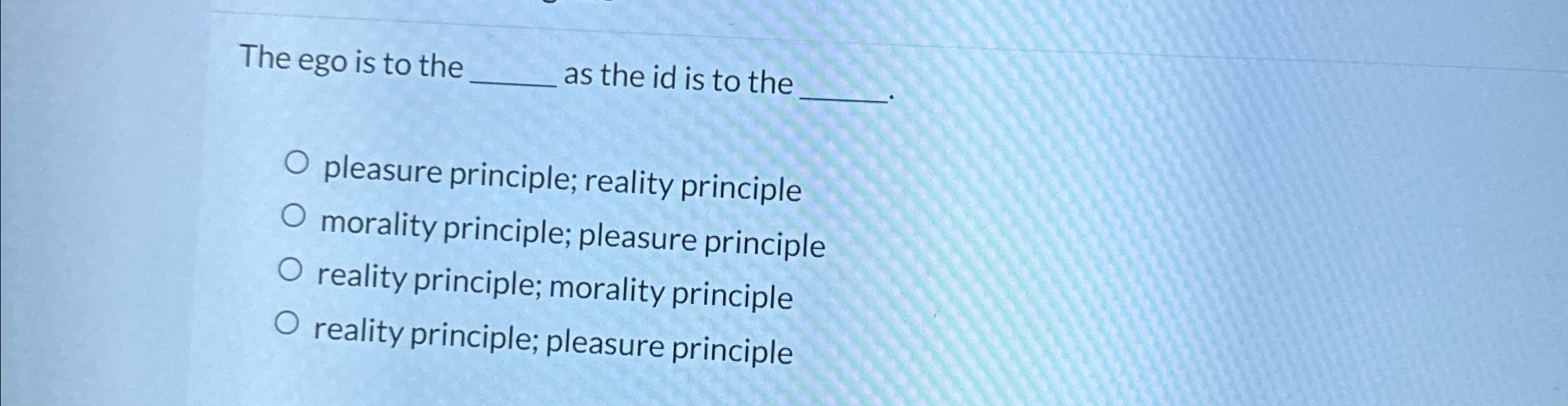 Solved The ego is to the ﻿as the id is to thepleasure | Chegg.com