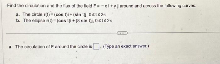 Solved Find the circulation and the flux of the field | Chegg.com